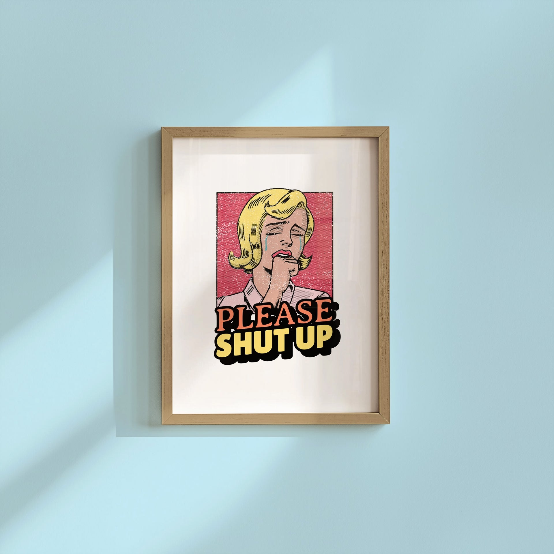 Please Shut Up Vertical Art Print
